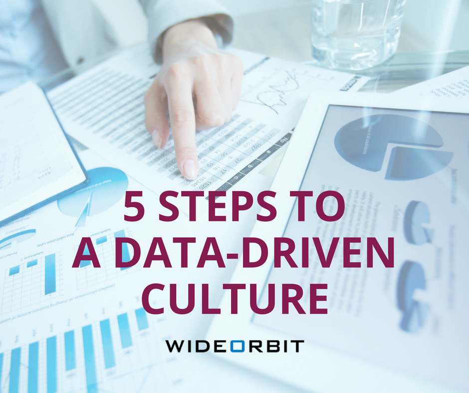 A data-driven culture - five steps for media orgs | WideOrbit Blog